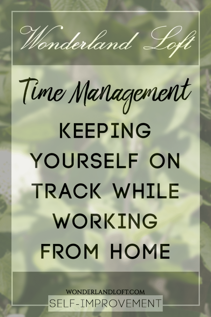 Keeping yourself ON TRACK! – Time Management Tips – Wonderland Loft